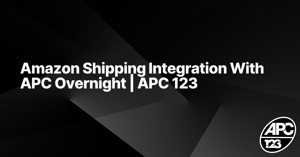 Amazon Shipping Integration With APC Overnight | APC 123
