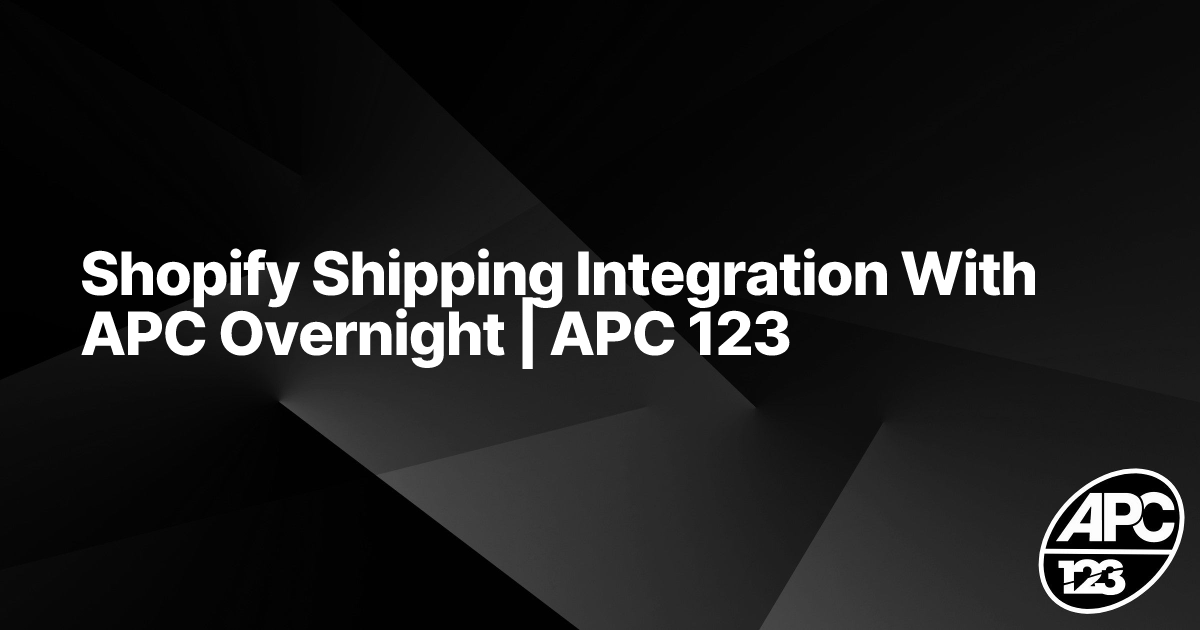 Shopify Shipping Integration With APC Overnight | APC 123